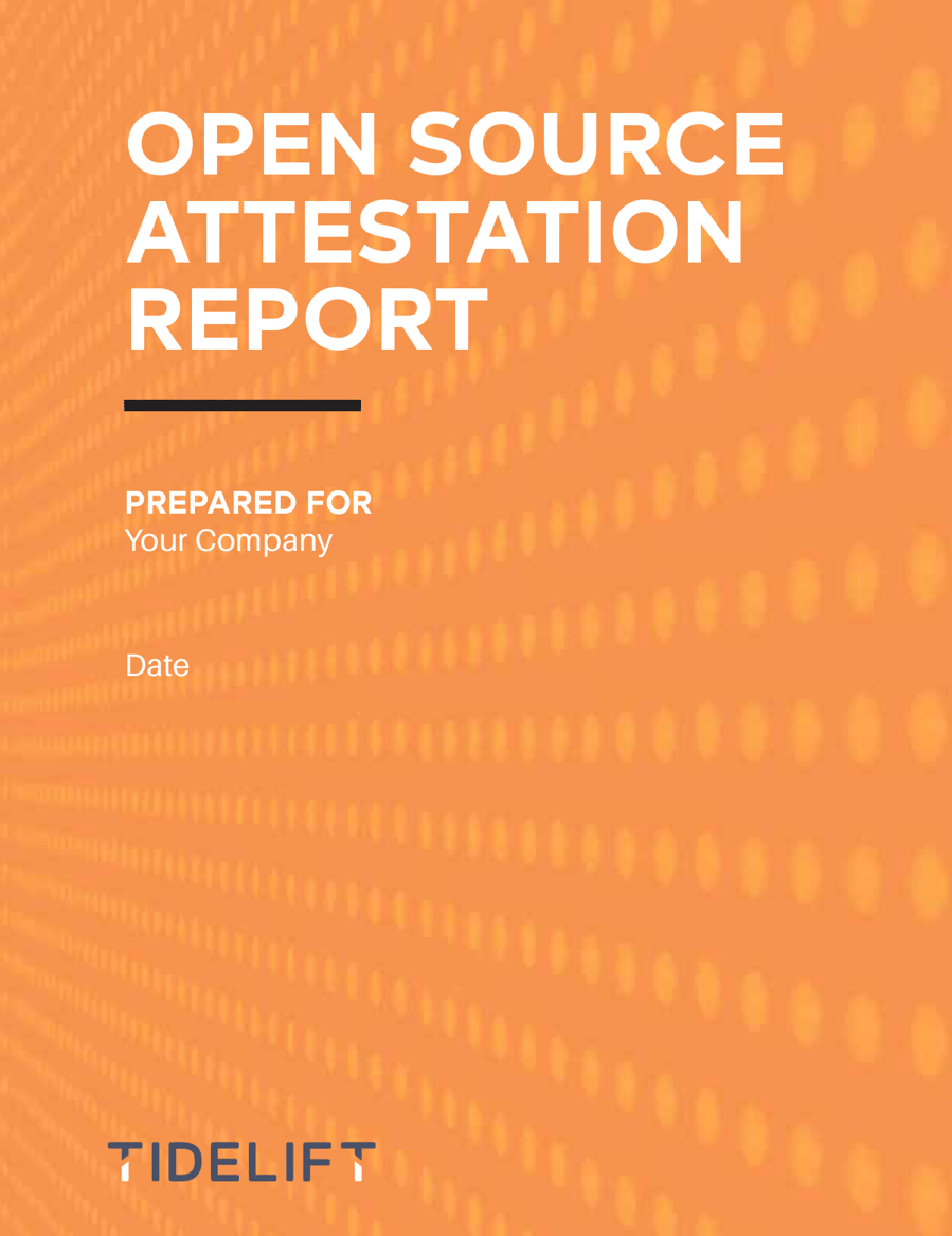 Tidelift open source attestation report sample Tidelift open source attestation report sample